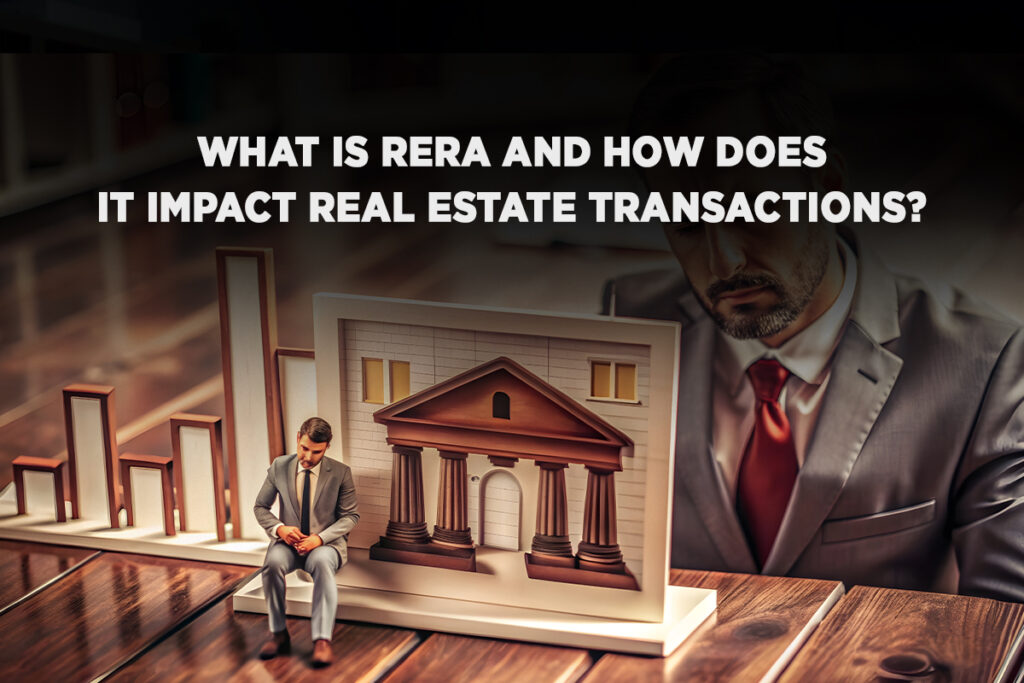 What is RERA and How Does it Impact Real Estate Transactions?