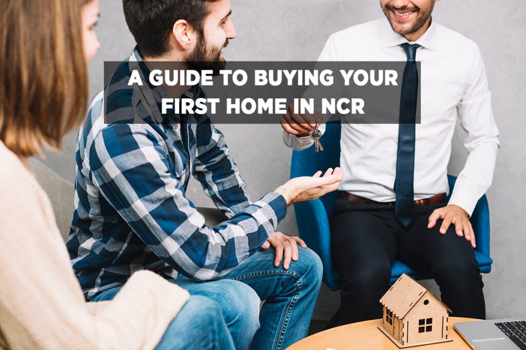 A Guide To Buying Your First Home in NCR